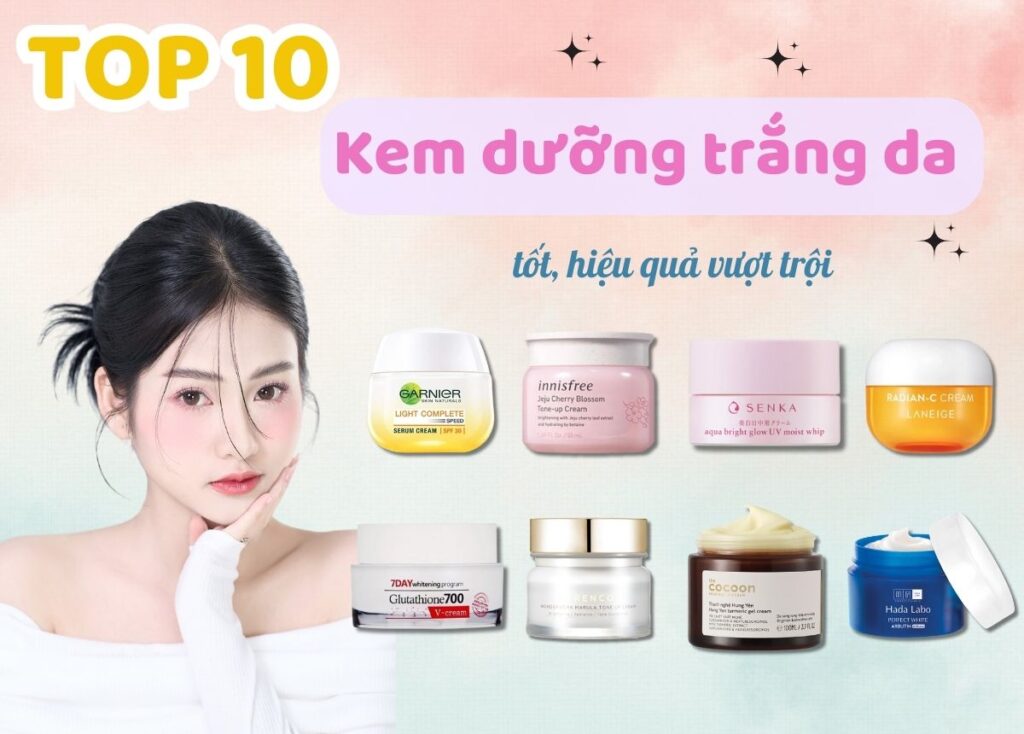 TOP 10 Kem Dưỡng Trắng Da Mặt Hiệu Quả, Tốt Nhất 2024 | TIKI