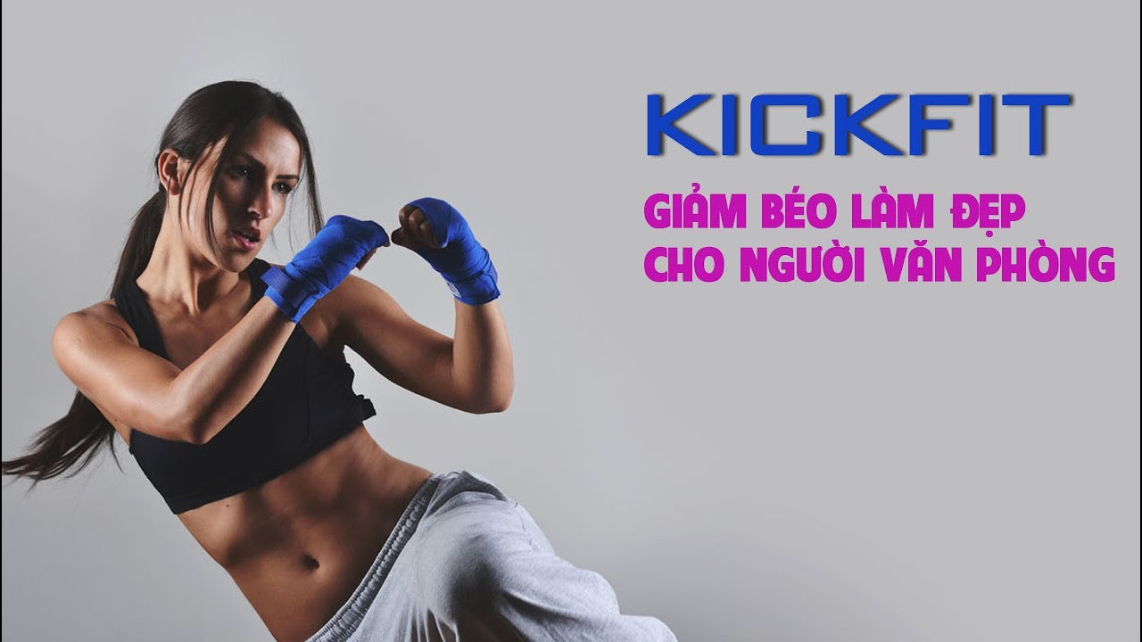 Kickfit là gì? Những điều cần biết khi tập kickfit | TIKI