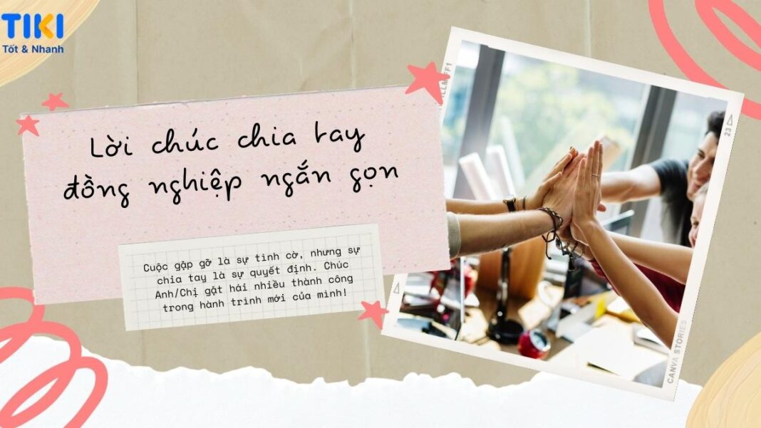 60+ Lời Chúc Chia Tay Đồng Nghiệp Hay, Ngắn Gọn, Chân Thành, Hài Hước ...